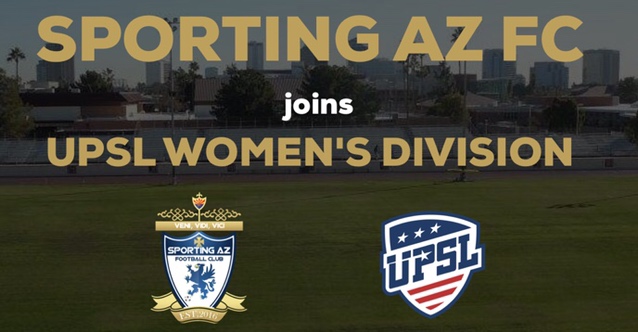 UPSL Womens Division Announces Southwest Expansion with Sporting AZ FC ...
